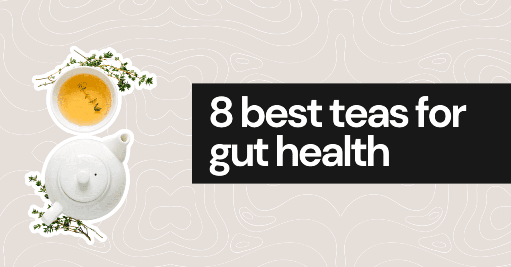 8 Best Teas for Gut Health | Trumeta