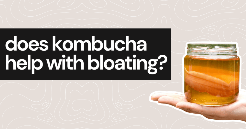 Does Kombucha Help with Bloating? Experts Opinion | Trumeta