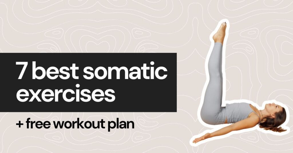 7 Best Somatic Exercises (Free Plan) | Trumeta