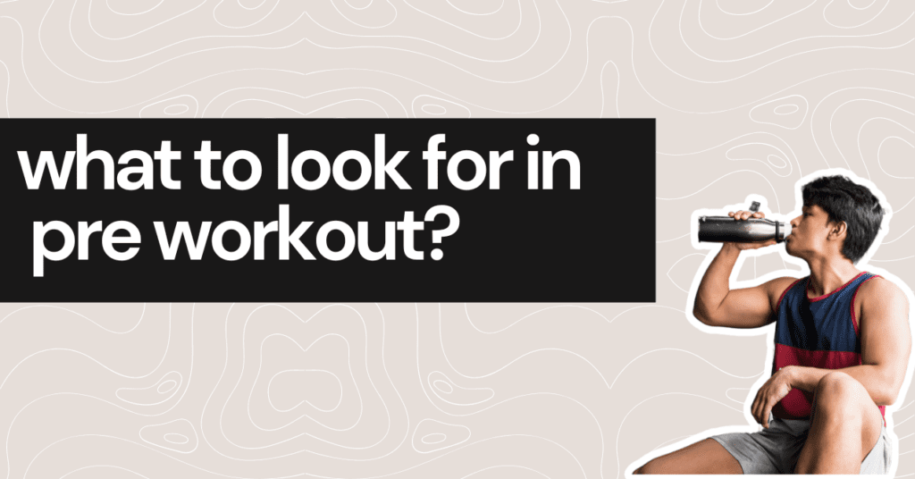 What to Look for in Pre Workout? Best Ingredients and More | Trumeta
